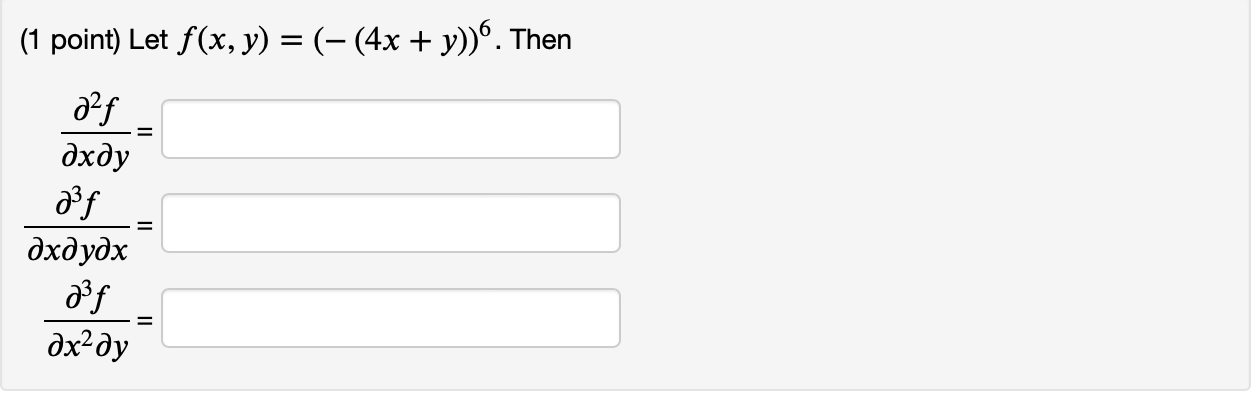 Solved (1 point) Let f(x,y)=(−(4x+y))6 | Chegg.com