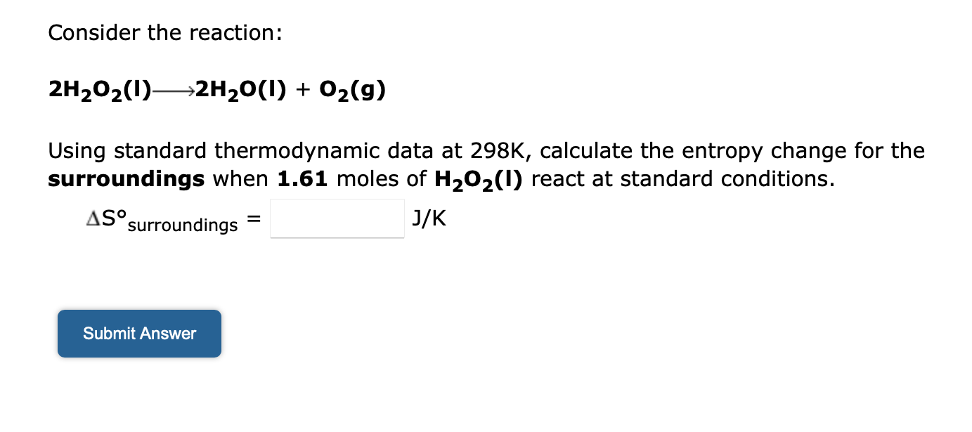 Solved Consider the reaction: 2H2O2(I) 2H2O(I)+O2( g) Using | Chegg.com