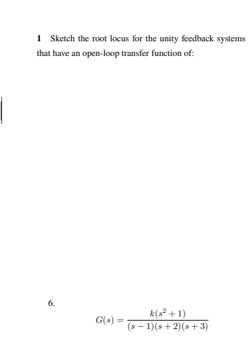 Solved 1 Sketch the root locus for the unity feedback | Chegg.com