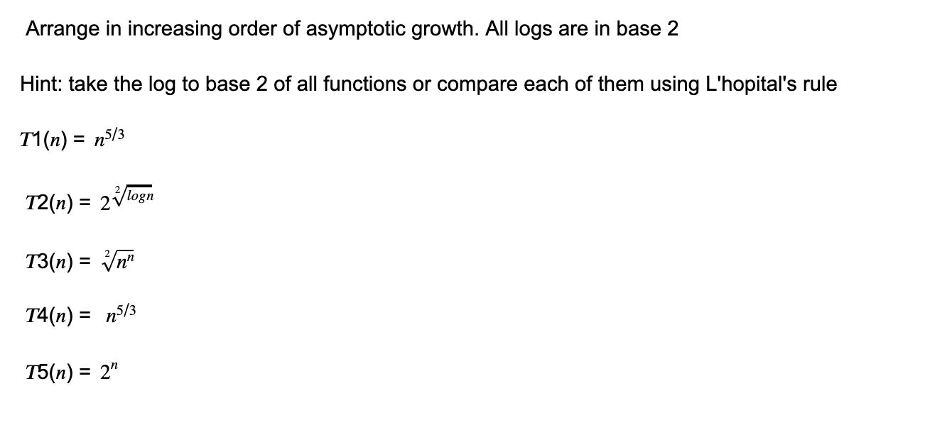 Solved Arrange in increasing order of asymptotic growth. All | Chegg.com