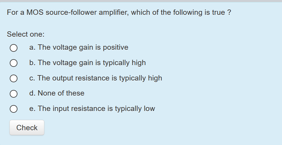 Solved For a MOS source-follower amplifier, which of the | Chegg.com