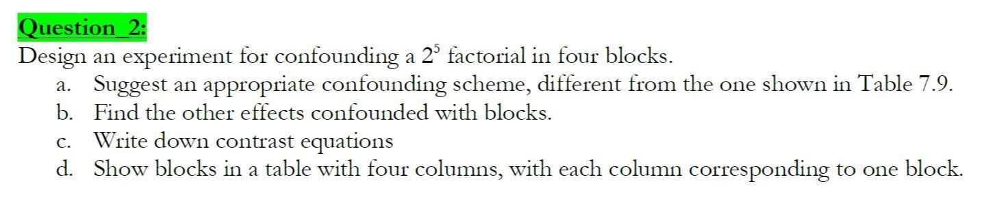 Solved Question 2: Design an experiment for confounding a 2 | Chegg.com
