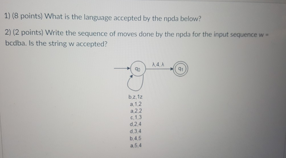 Solved Draw a npda for the language: L = {((ac)"wcn+ 1, n > | Chegg.com