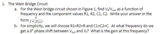 Solved 1. The Wein Bridge Circuit a. For the Wein bridge | Chegg.com