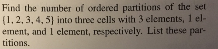 Solved Find the number of ordered partitions of the set 11, | Chegg.com