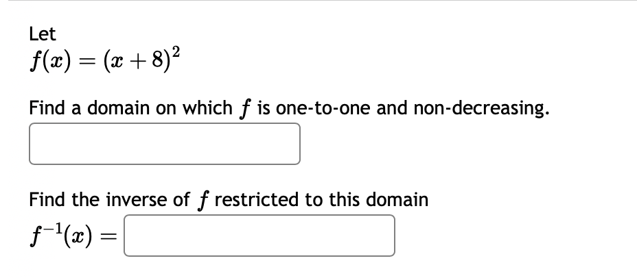Solved Let f(x)=(x+8)2 Find a domain on which f is | Chegg.com