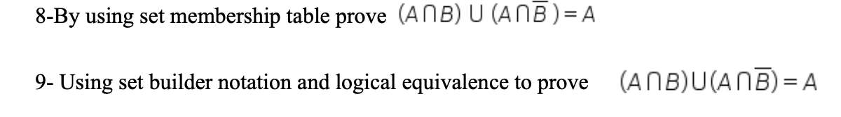 Solved 8-By using set membership table prove (A∩B)∪(A∩Bˉ)=A | Chegg.com