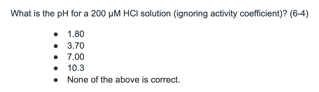 Solved What is the pH for a 200 UM HCl solution (ignoring | Chegg.com