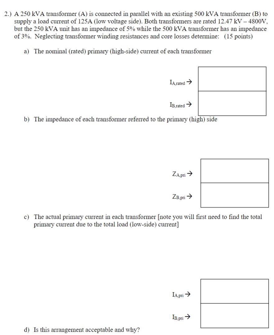 Solved 2.) A 250kVA transformer (A) is connected in parallel | Chegg.com