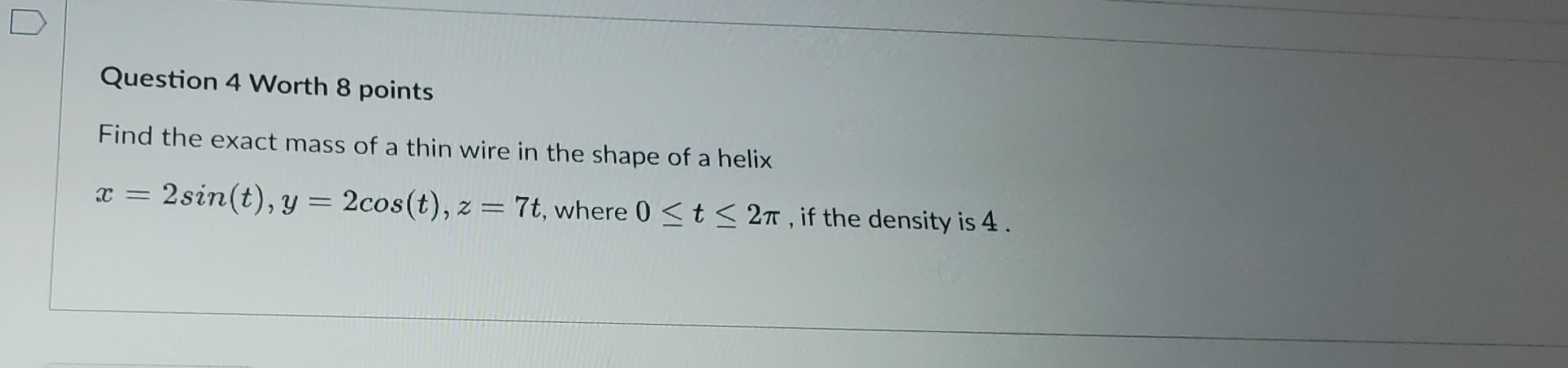 Solved Question 4 Worth 8 points Find the exact mass of a | Chegg.com