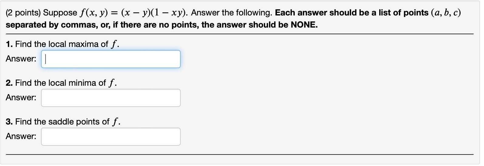 Solved (2 points) Suppose f(x,y)=(x−y)(1−xy). Answer the | Chegg.com