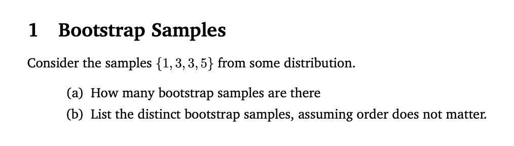 Solved 1 Bootstrap Samples Consider the samples {1,3,3,5} | Chegg.com