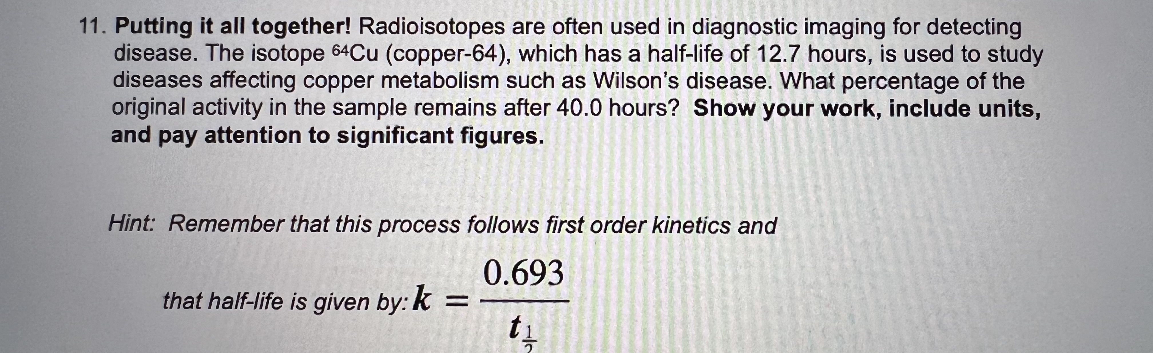 Solved 11. Putting it all together! Radioisotopes are often | Chegg.com