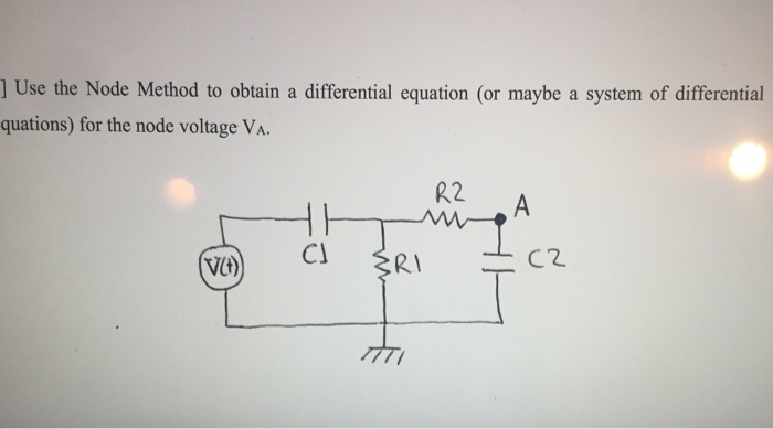 Solved Use the Node Method to obtain a differential equation | Chegg.com