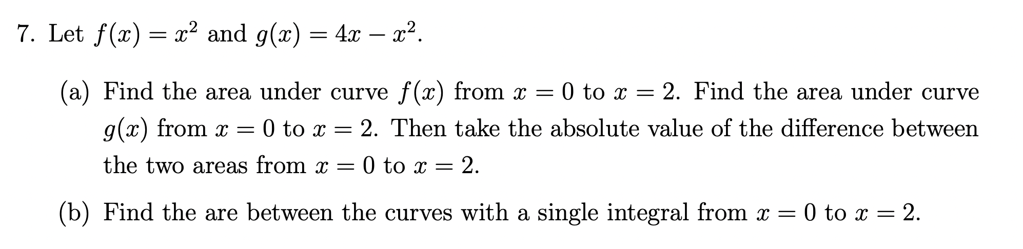 Solved Let f(x)=x2 ﻿and g(x)=4x-x2.(a) ﻿Find the area under | Chegg.com