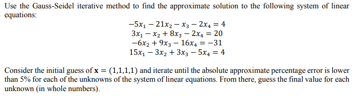 Solved Use the Gauss-Seidel iterative method to find the | Chegg.com