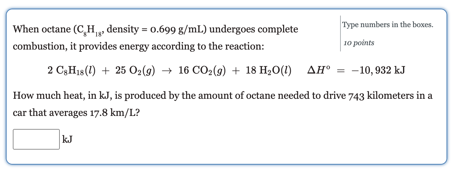 Solved \begin{tabular}{l|l} When octane (C8H18, density | Chegg.com