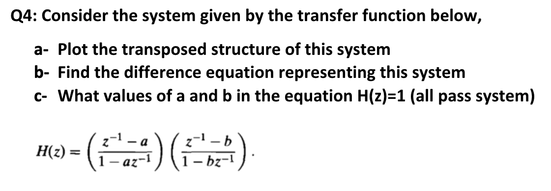 Solved Q4: Consider the system given by the transfer | Chegg.com
