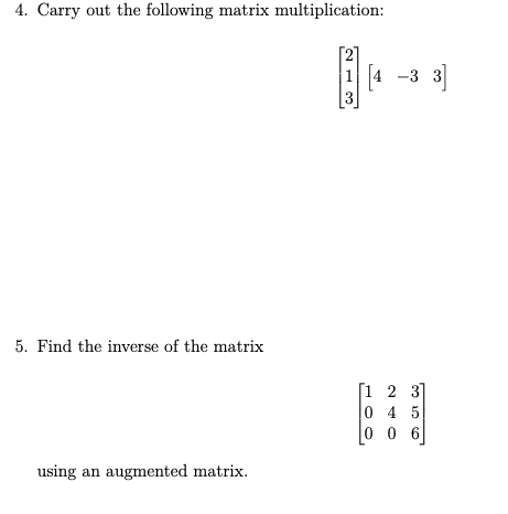 Solved 4. Carry out the following matrix multiplication: 1 | Chegg.com