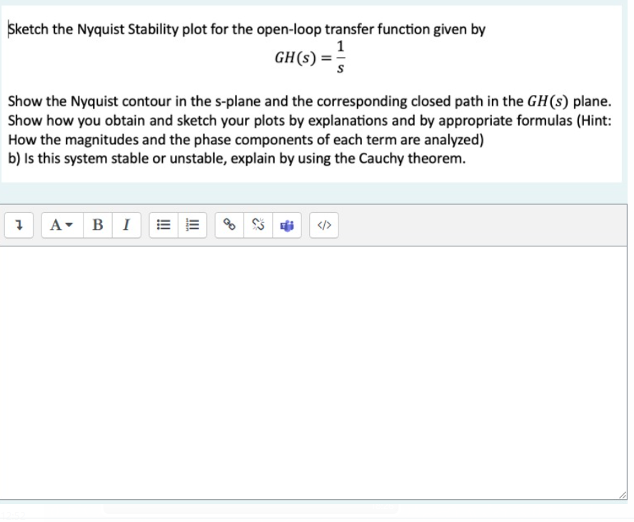 Solved Sketch the Nyquist Stability plot for the open-loop | Chegg.com