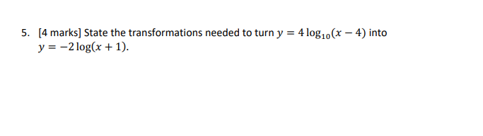 Solved 5. [4 marks] State the transformations needed to turn | Chegg.com