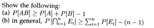Solved Show the following: (a) P[AB] > P[A] + P[B] - 1 (b) | Chegg.com