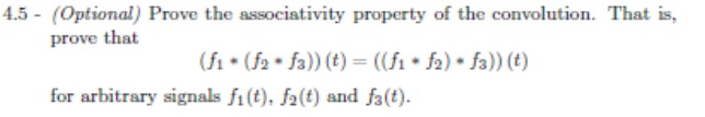 Solved 4.5 - (Optional) Prove the associativity property of | Chegg.com