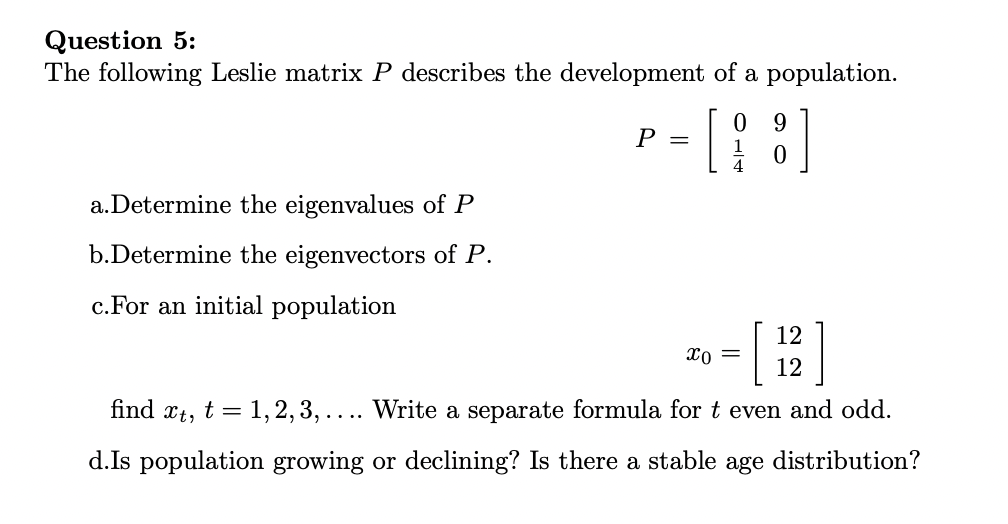 Solved Question 5: The following Leslie matrix P describes | Chegg.com