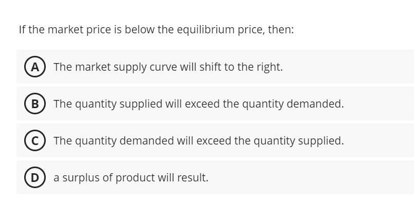 Solved If the market price is below the equilibrium price, | Chegg.com