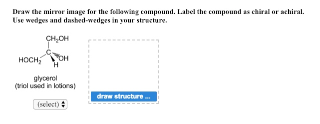 Solved Draw the mirror image for the following compound. | Chegg.com