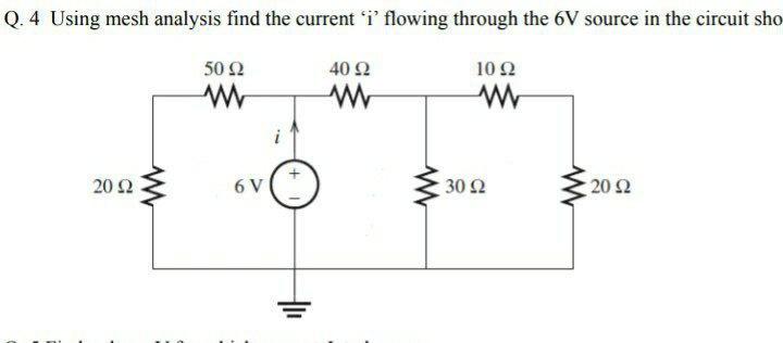 Solved Q. 4 Using mesh analysis find the current 'i' flowing | Chegg.com