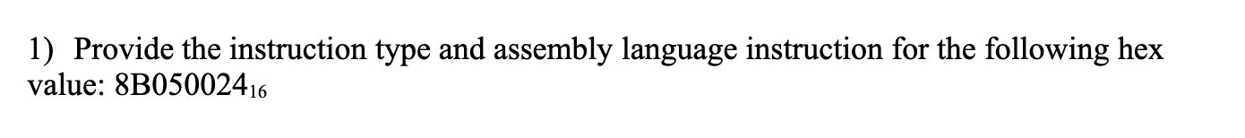 Solved 1) Provide the instruction type and assembly language | Chegg.com