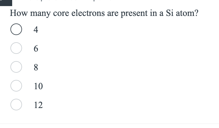 High Quality SOLUTION How many core electrons are present in a Si | Chegg.com