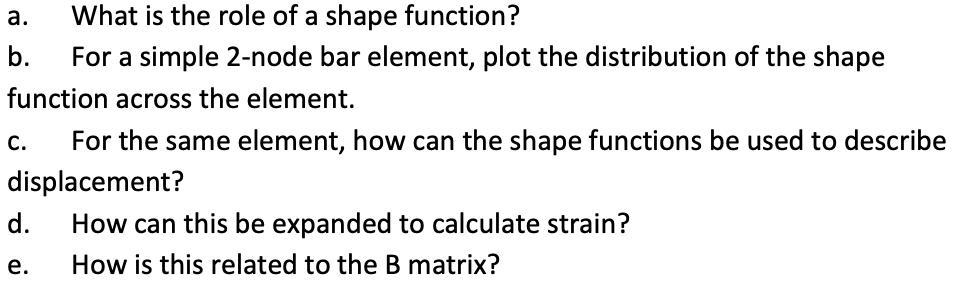 Solved a. What is the role of a shape function? b. For a | Chegg.com
