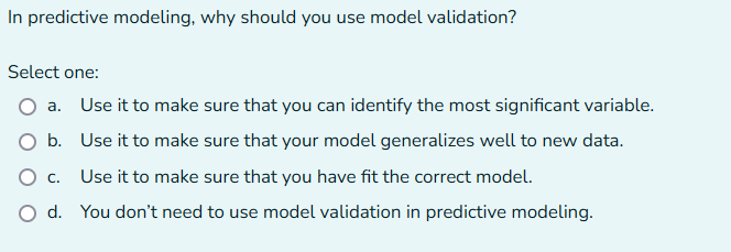Solved In predictive modeling, why should you use model | Chegg.com