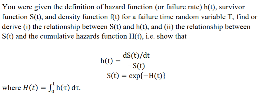You were given the definition of hazard function (or | Chegg.com