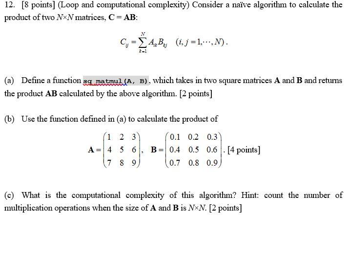 Solved 12. [8 points] (Loop and computational complexity) | Chegg.com