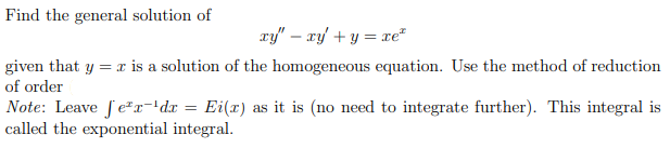 Solved Find the general solution of xy′′−xy′+y=xex given | Chegg.com