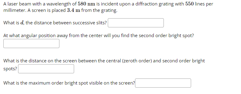 Solved A laser beam with a wavelength of 580 nm is incident | Chegg.com