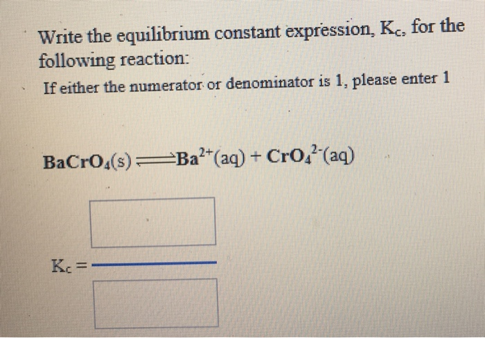 Solved Write the equilibrium constant expression, Kc, for | Chegg.com