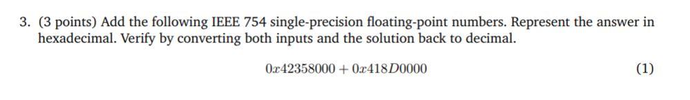 Solved 3. (3 points) Add the following IEEE 754 | Chegg.com