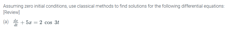 Solved Assuming zero initial conditions, use classical | Chegg.com