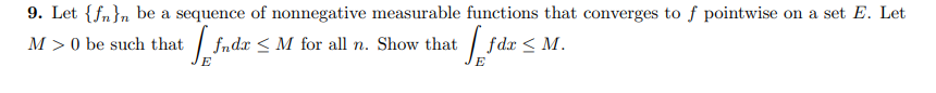 Solved 9. Let {fn}n be a sequence of nonnegative measurable | Chegg.com