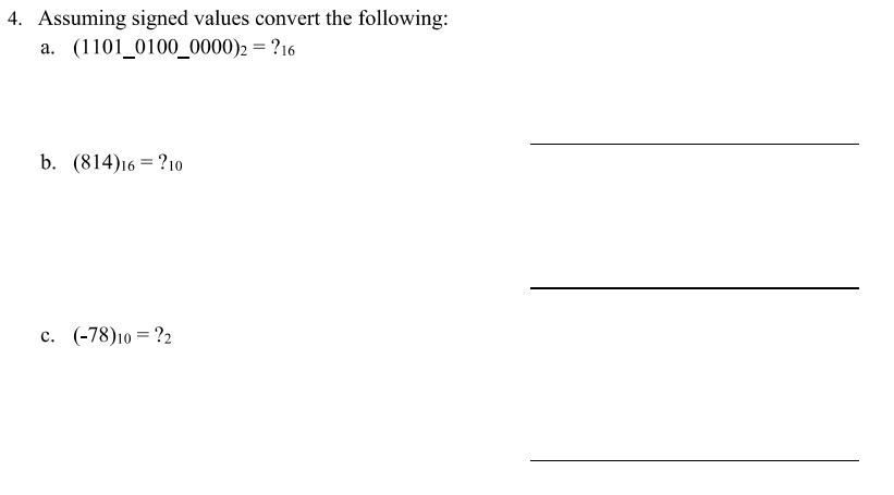 Solved 4. Assuming signed values convert the following: a. | Chegg.com