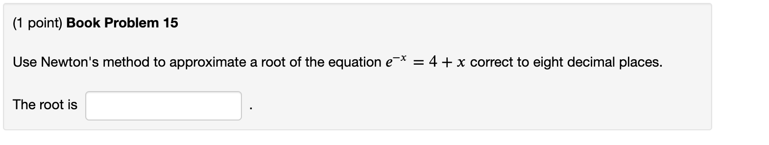 Solved (1 point) Book Problem 15 Use Newton's method to | Chegg.com