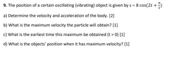 Solved 9. The position of a certain oscillating (vibrating) | Chegg.com