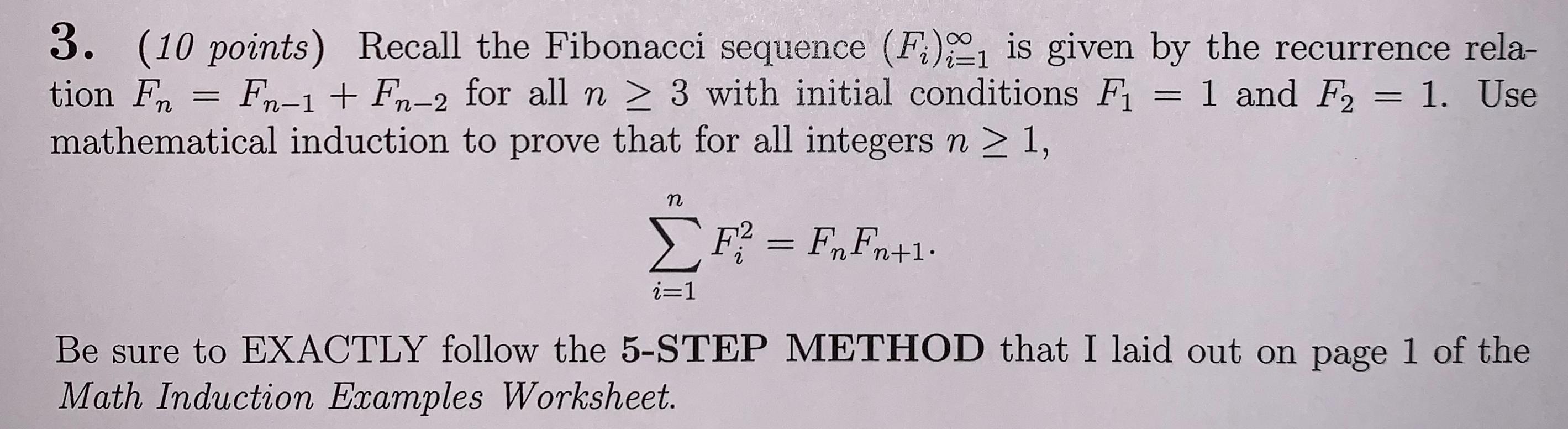 Solved 3. (10 points) Recall the Fibonacci sequence (Fi)i=1∞ | Chegg.com