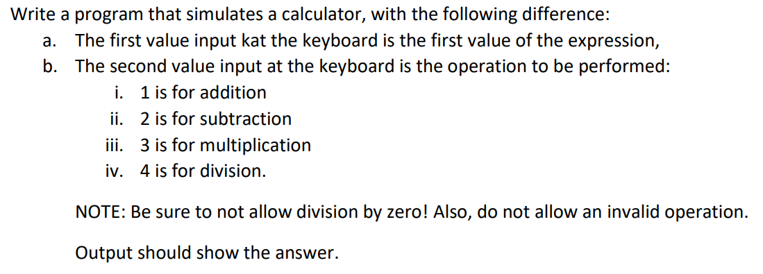 Solved A Write A Program That Simulates A Calculator With 