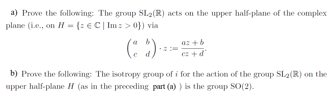 a) Prove the following: The group SL2(R) acts on the | Chegg.com