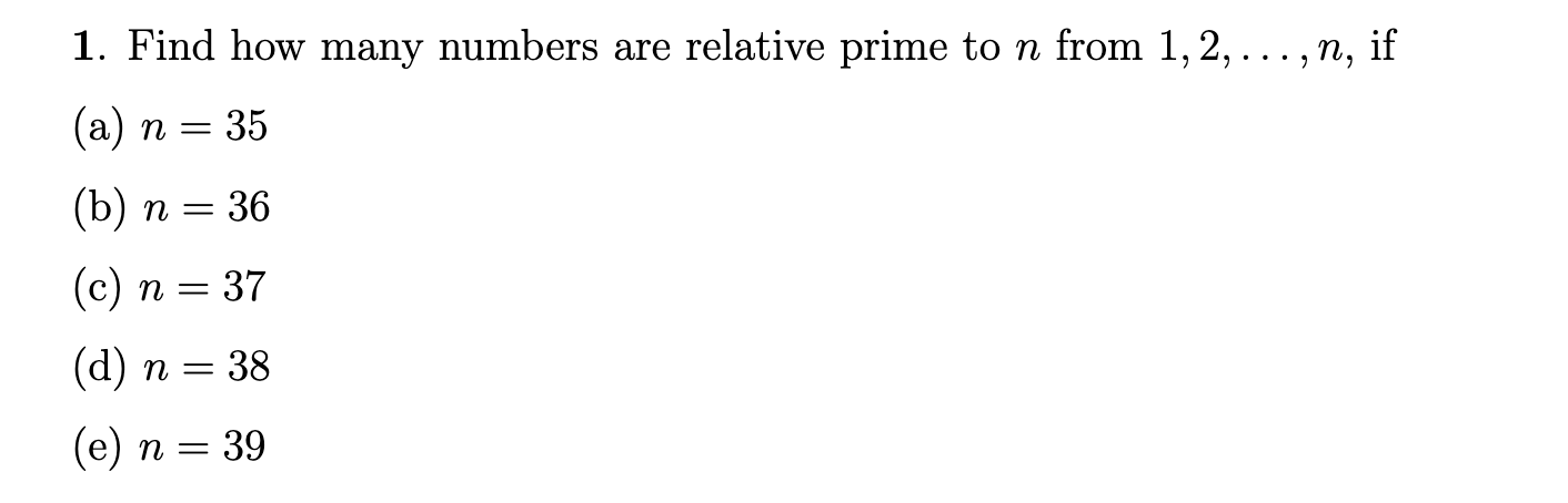 Solved 1. Find how many numbers are relative prime to n from | Chegg.com